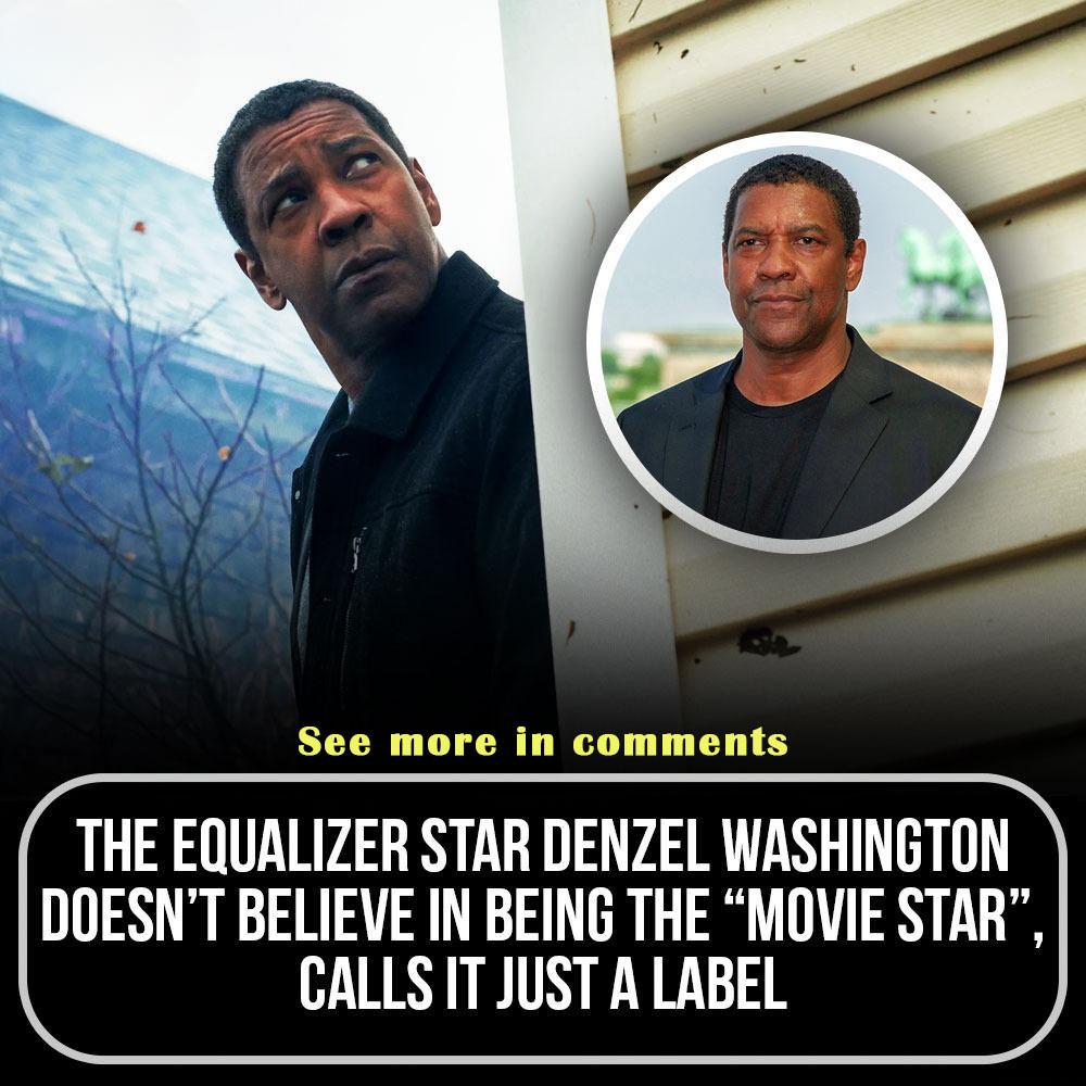 The Equalizer Star Denzel Washington Doesn’t Believe in Being the ...