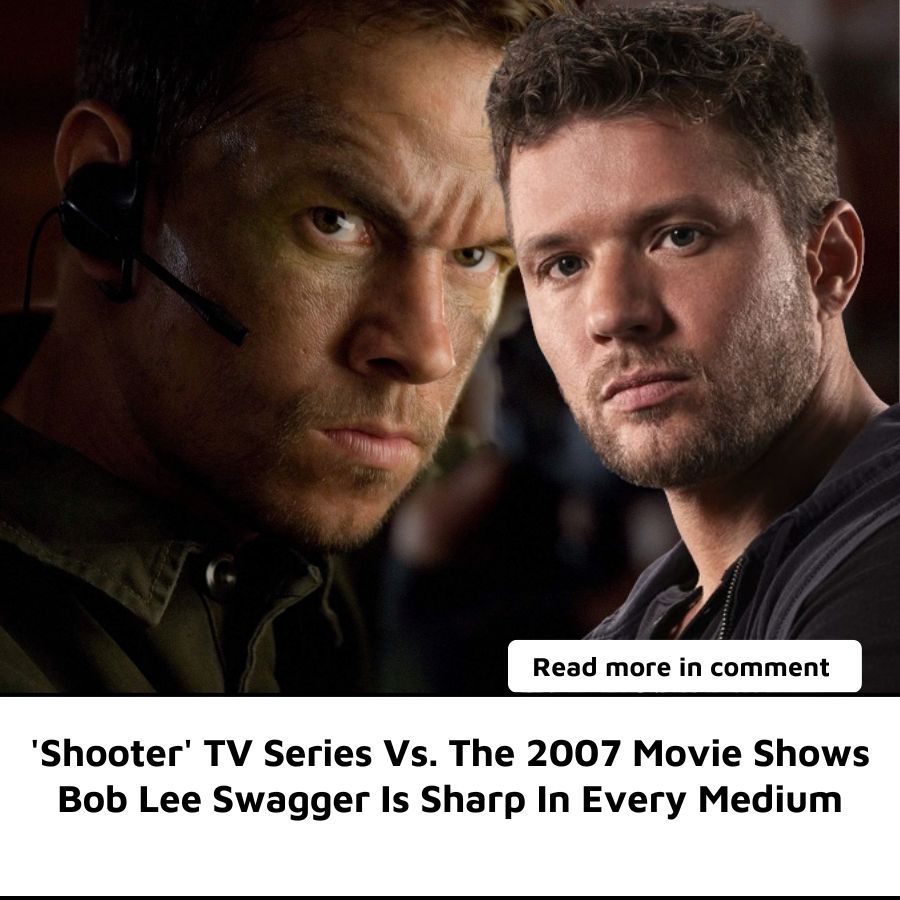 'Shooter' TV Series Vs. The 2007 Movie Shows Bob Lee Swagger Is Sharp ...