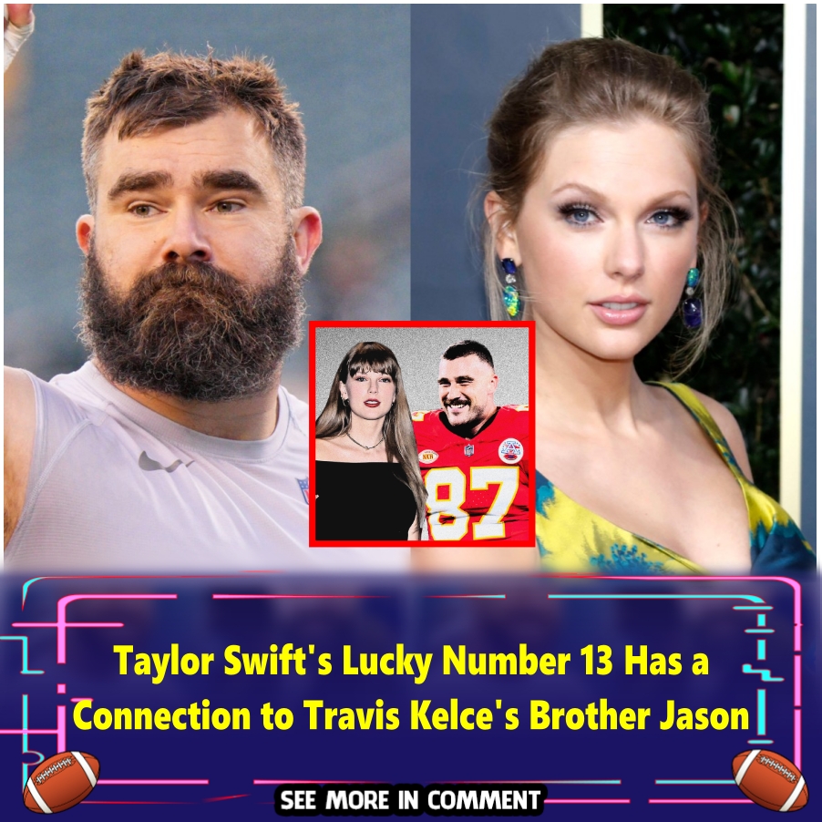 Taylor Swift's Lucky Number 13 Has a Connection to Travis Kelce's ...