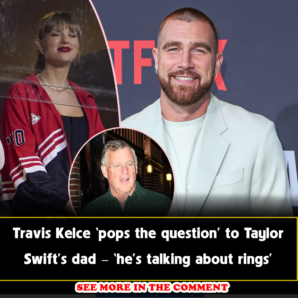 Travis Kelce ‘pops the question’ to Taylor Swift’s dad – ‘he’s talking about rings’ - News