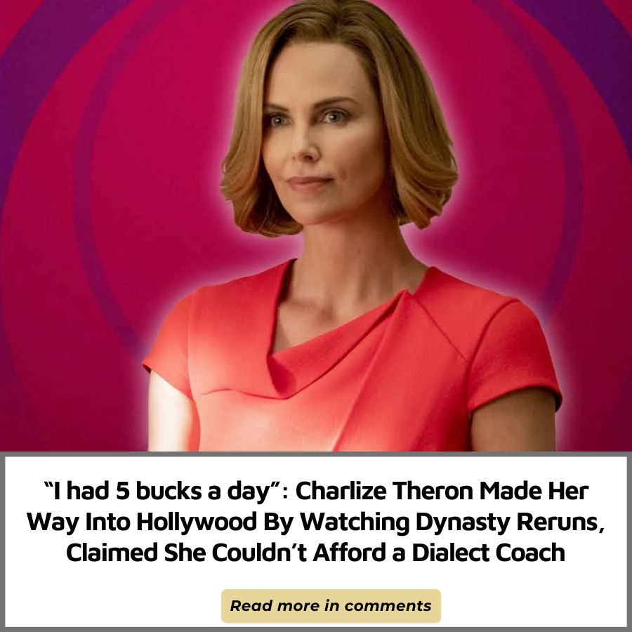 “I had 5 bucks a day”: Charlize Theron Made Her Way Into Hollywood By ...