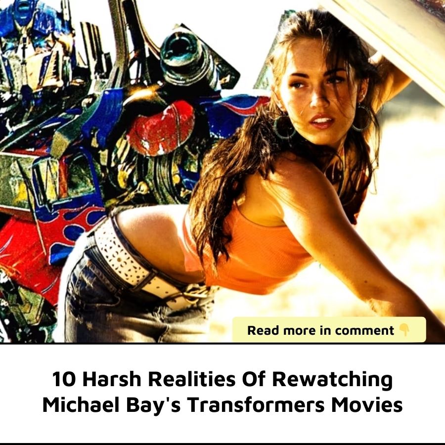 10 Harsh Realities Of Rewatching Michael Bay's Transformers Movies - News
