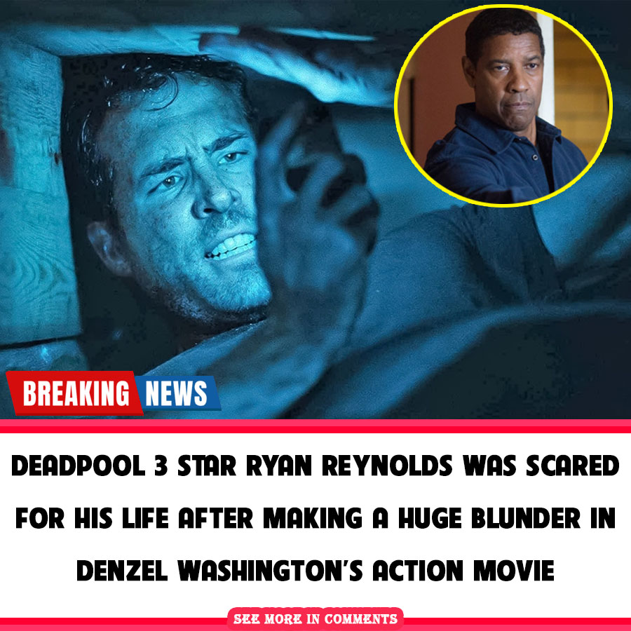 Deadpool 3 Star Ryan Reynolds Was Scared For His Life After Making a ...