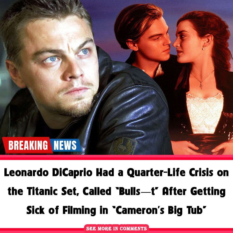 Leonardo DiCaprio Had a Quarter-Life Crisis on the Titanic Set, Called “Bulls—t” After Getting ...