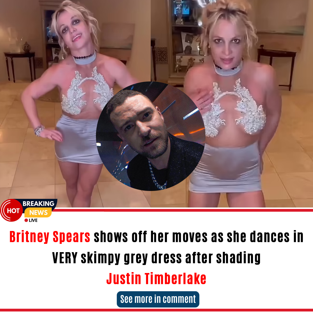 Britney Spears shows off her moves as she dances in VERY skimpy grey dress after shading Justin ...