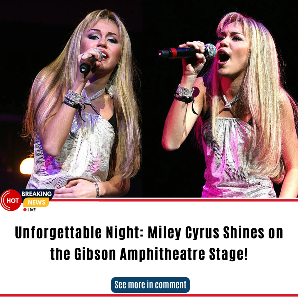 Unforgettable Night: Miley Cyrus Shines on the Gibson Amphitheatre ...