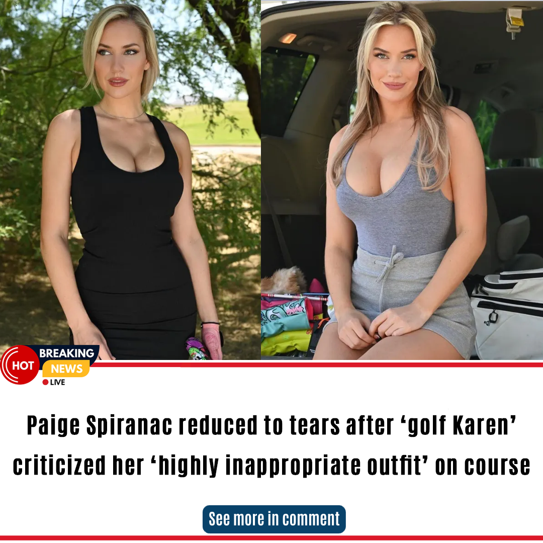 Paige Spiranac reduced to tears after ‘golf Karen’ criticized her ‘highly inappropriate outfit ...