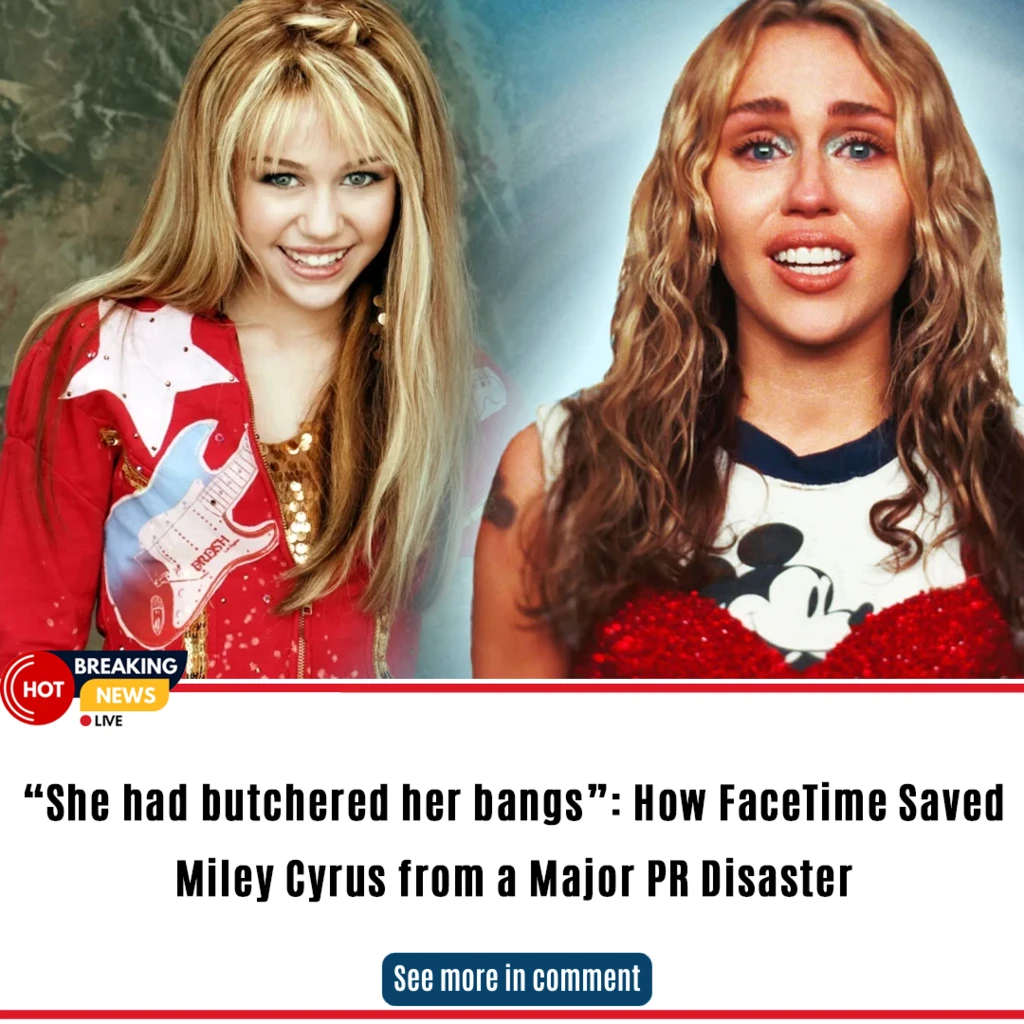 “She had butchered her bangs”: How FaceTime Saved Miley Cyrus from a ...