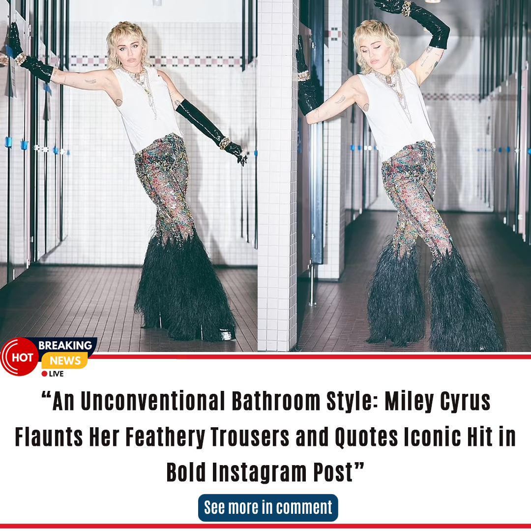 An Unconventional Bathroom Style: Miley Cyrus Flaunts Her Feathery ...