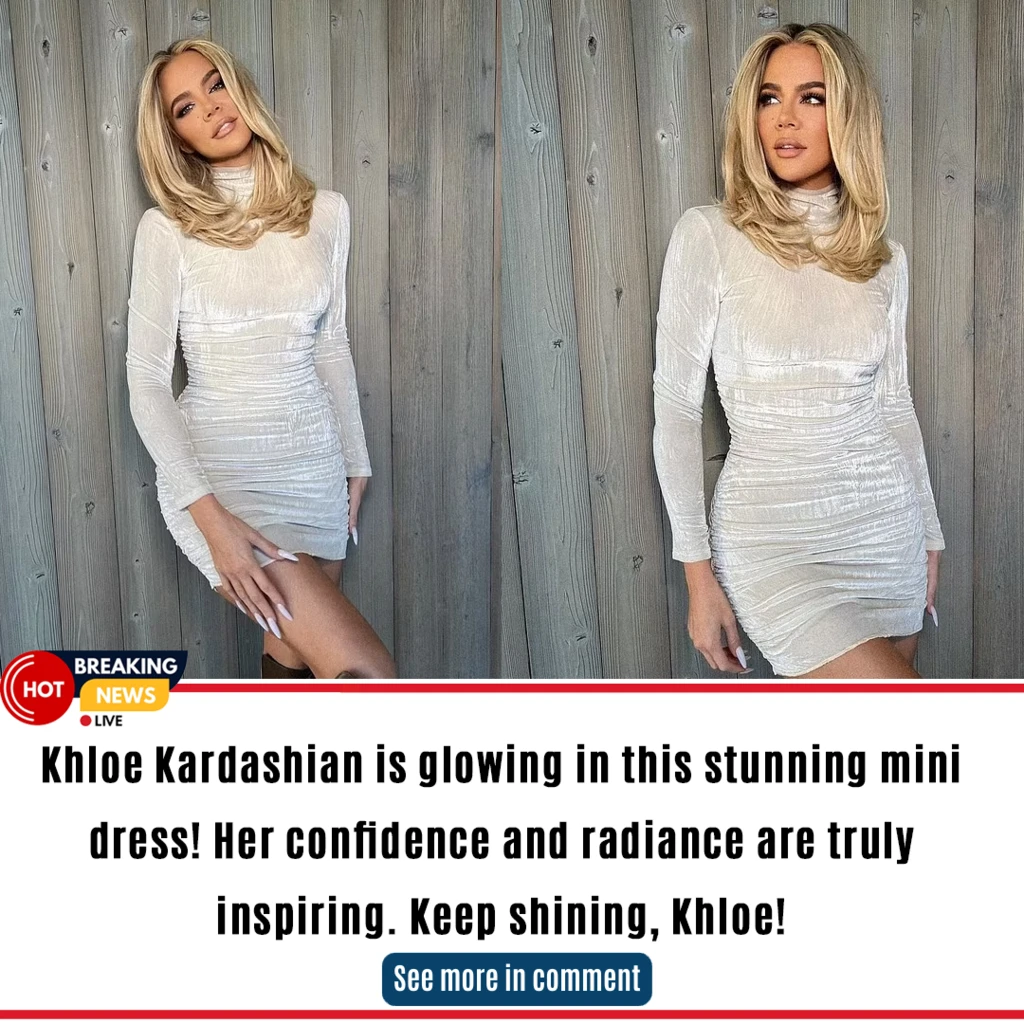 Khloe Kardashian is glowing in this stunning mini dress! Her confidence ...