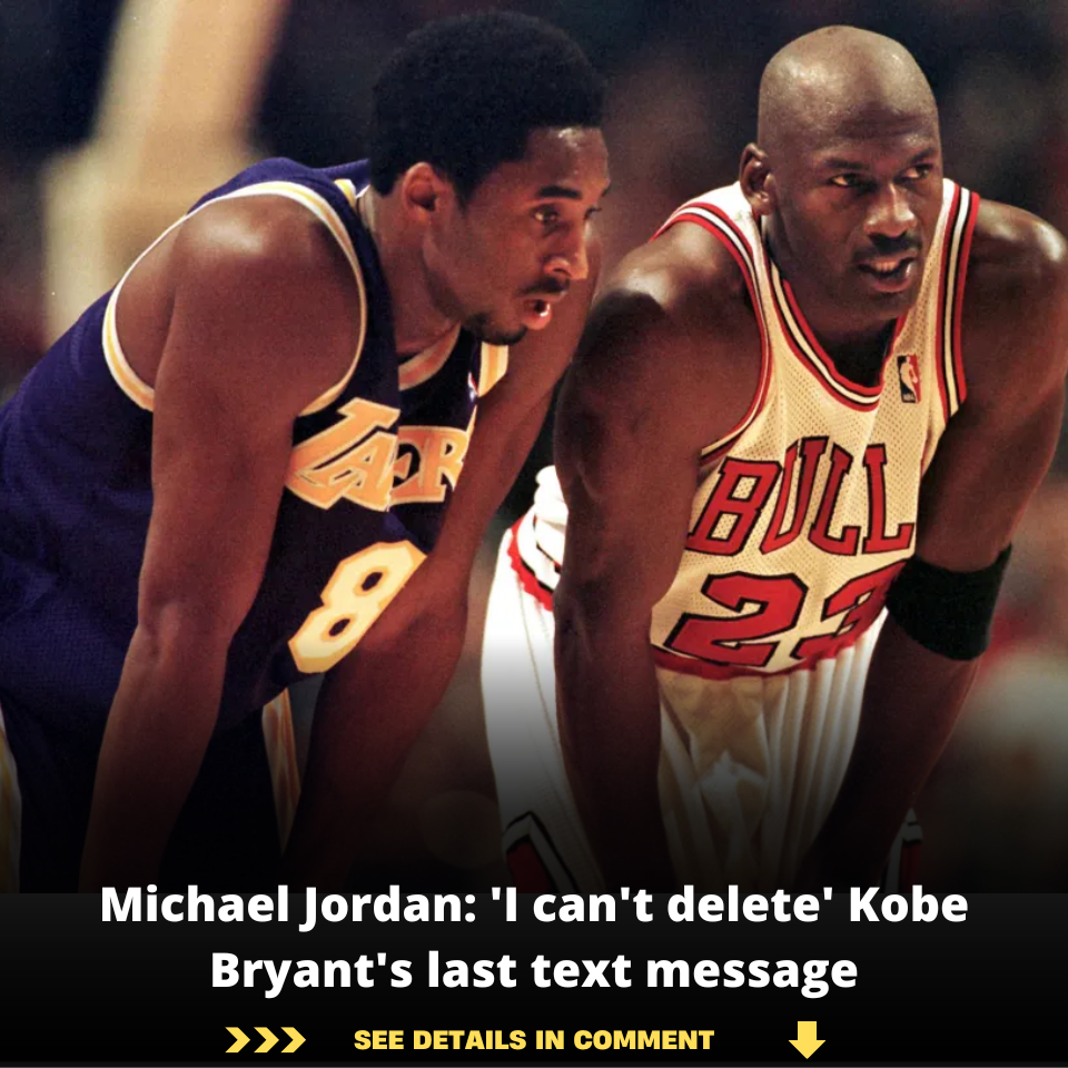 MICHAEL JORDAN: 'I CAN'T DELETE' KOBE BRYANT'S LAST TEXT MESSAGE - News