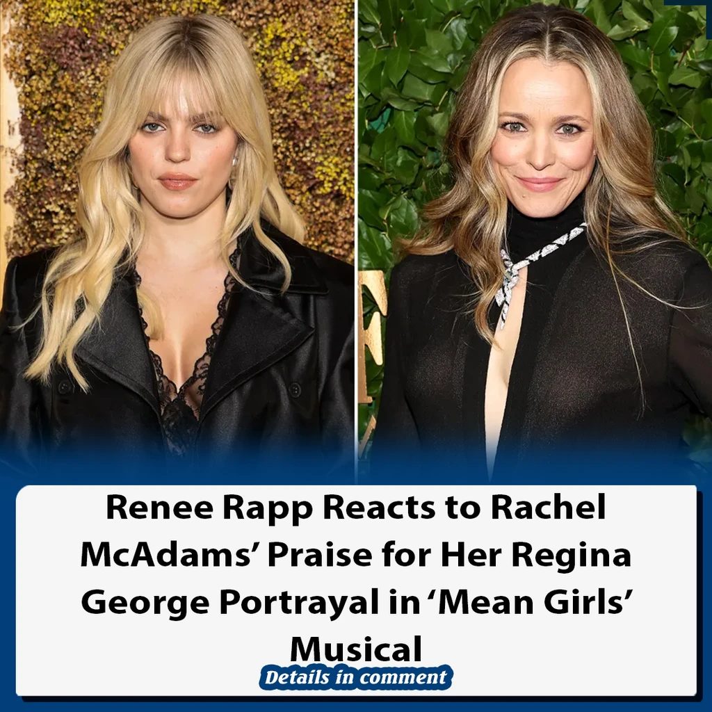 Renee Rapp Reacts to Rachel McAdams’ Praise for Her Regina George ...