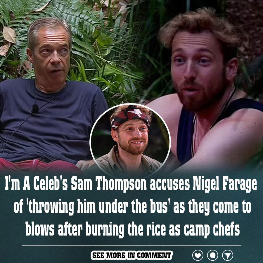 I'm A Celeb's Sam Thompson accuses Nigel Farage of 'throwing him under ...