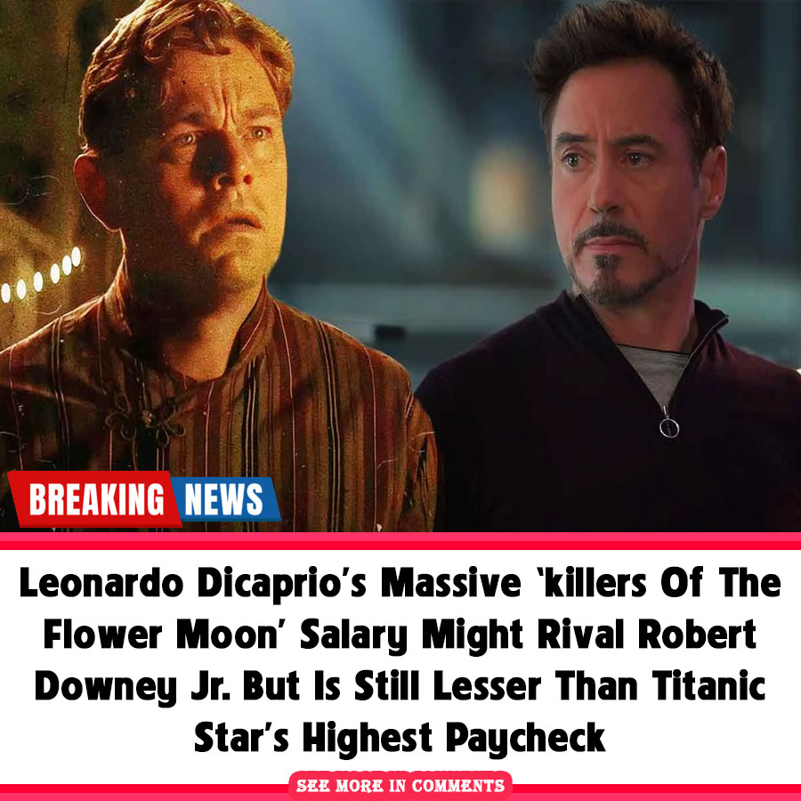 Leonardo DiCaprio’s Massive ‘Killers of the Flower Moon’ Salary Might ...