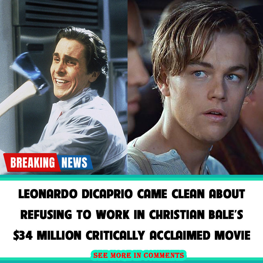 Leonardo DiCaprio Came Clean About Refusing to Work in Christian Bale’s ...