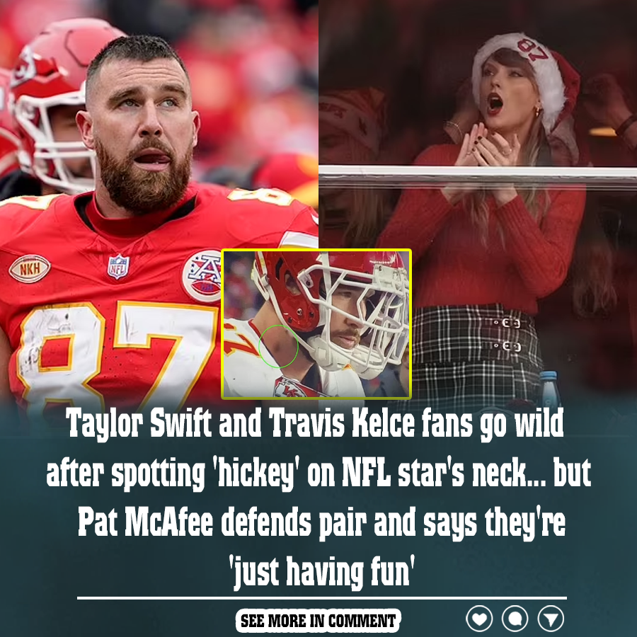 Taylor Swift and Travis Kelce fans go wild after spotting 'hickey' on ...