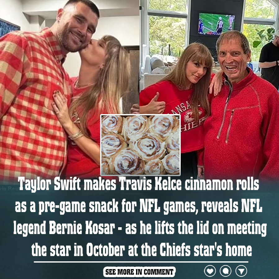 Taylor Swift makes Travis Kelce cinnamon rolls as a pre-game snack for ...