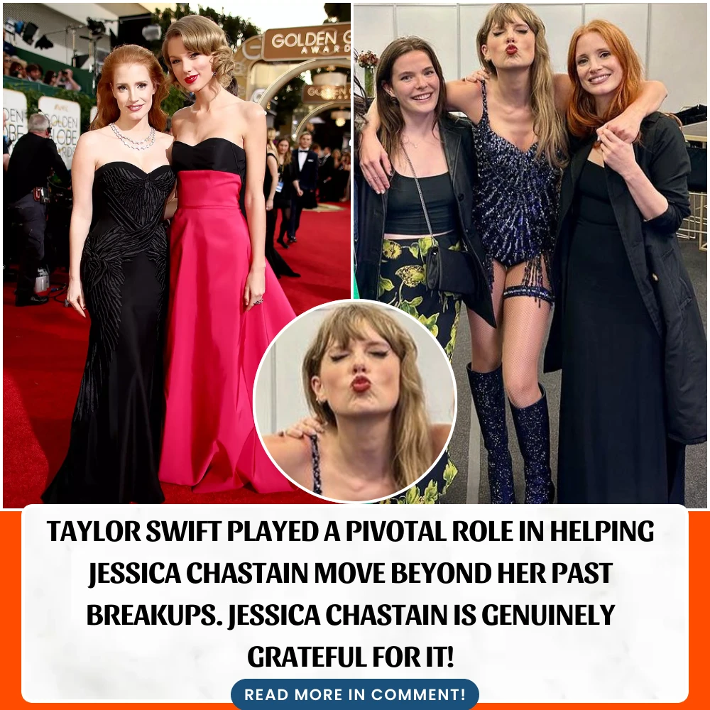Jessica Chastain Says Taylor Swift Made Her 'a Breakup Playlist' After ...