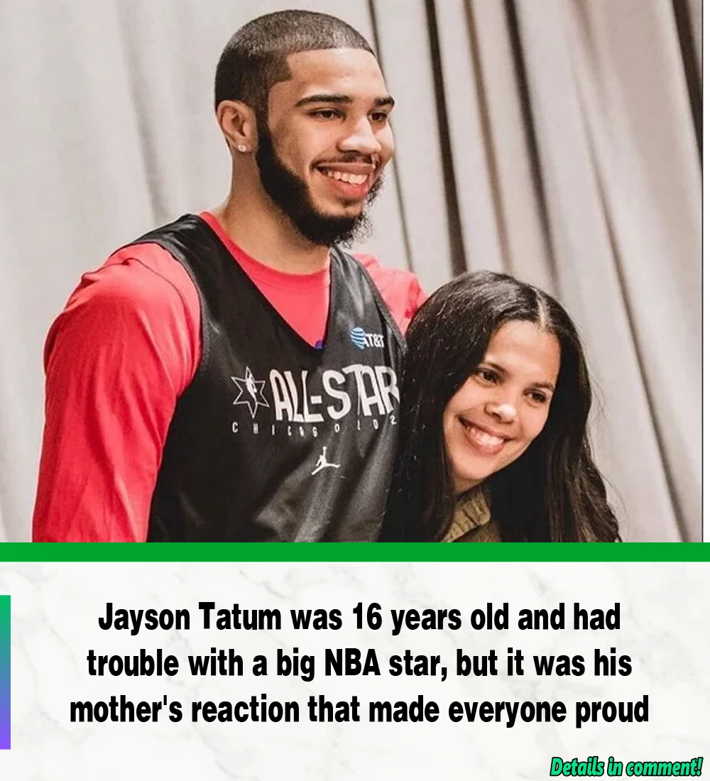 Jayson Tatum was 16 years old and had trouble with a big NBA star, but it was his mother's ...