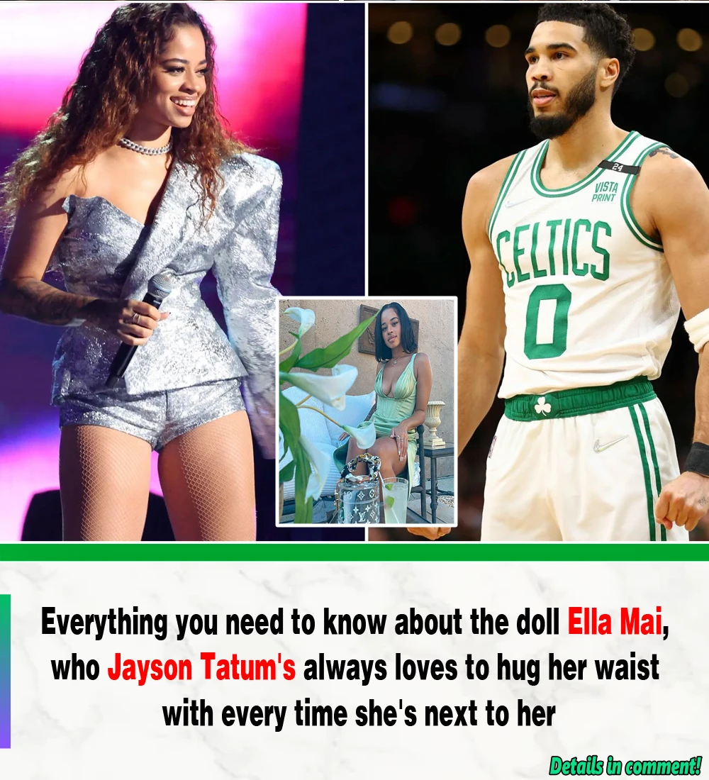 Everything you need to know about the doll Ella Mai, who Jayson Tatum's always loves to hug her ...