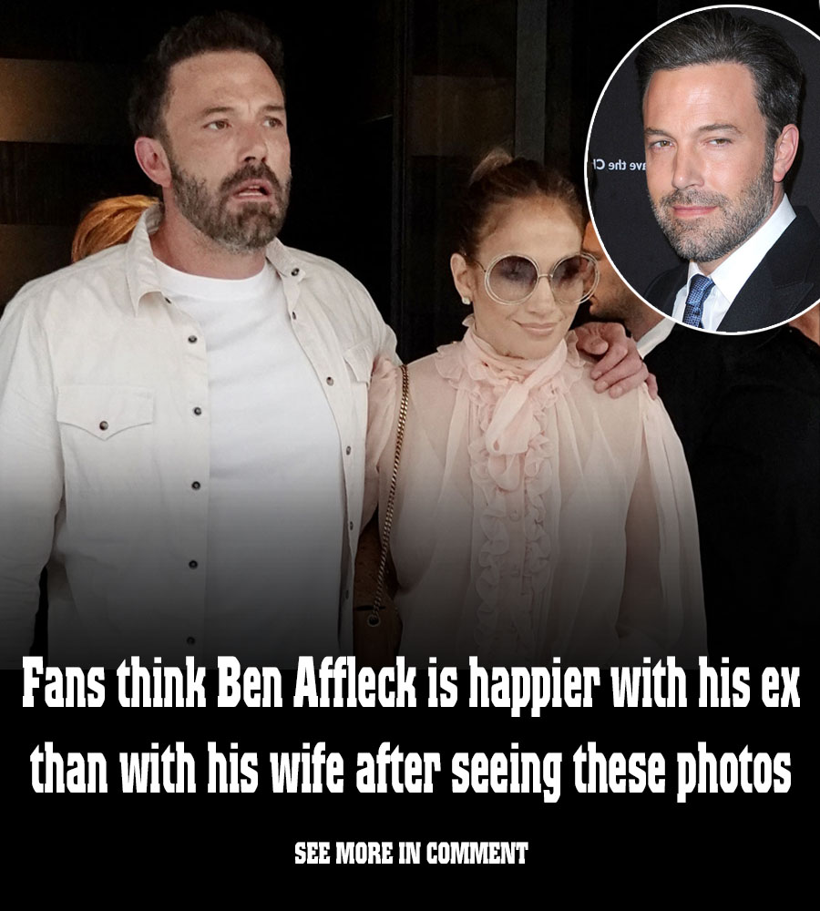 Fans think Ben Affleck is happier with his ex than with his wife after ...