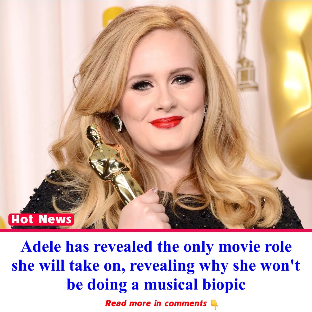 Adele reveals the only movie role she'd take, says she won't film ...