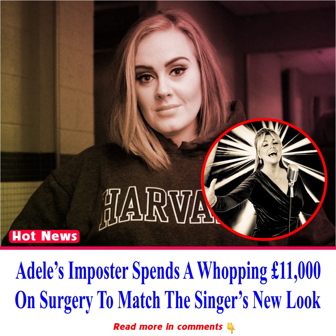 Adele’s Imposter Spends A Whopping £11,000 On Surgery To Match The Singer’s New Look - News