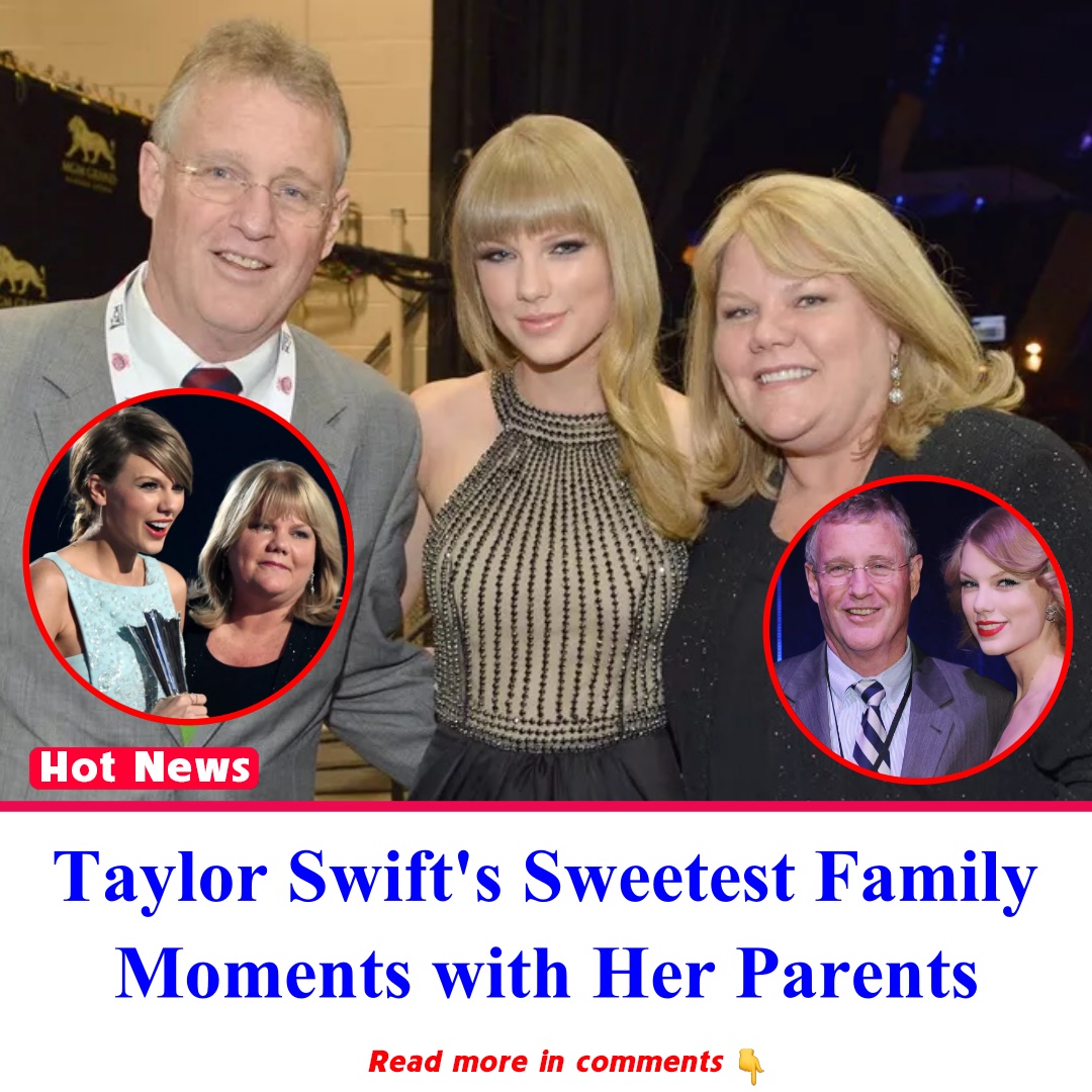 Taylor Swift's Sweetest Family Moments with Her Parents - News