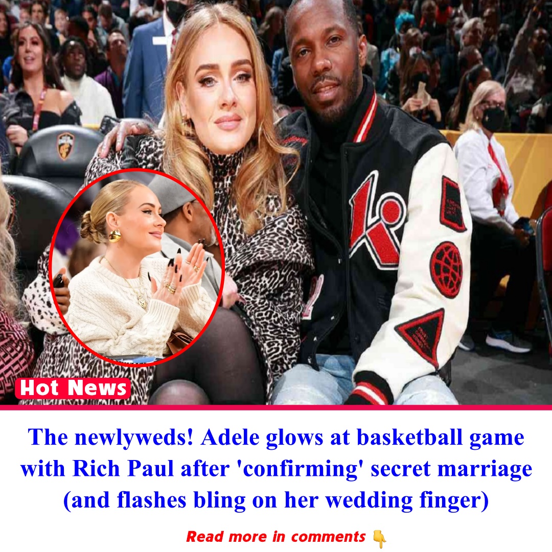 The newlyweds! Adele glows at basketball game with Rich Paul after ...