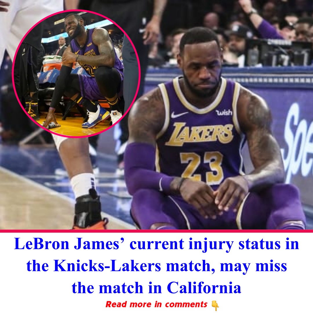 LeBron James’ current injury status in the Knicks-Lakers match, may ...