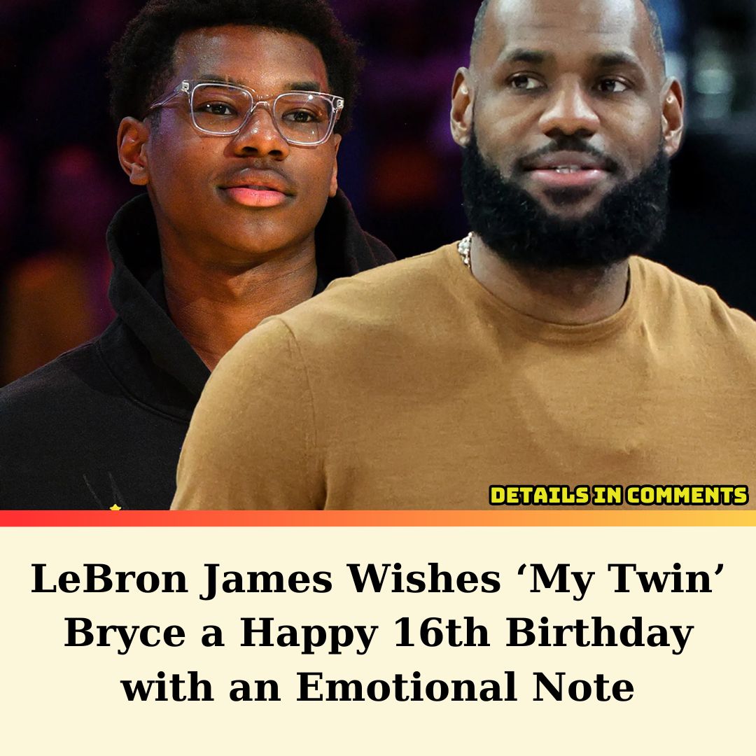 LeBron James Wishes ‘My Twin’ Bryce a Happy 16th Birthday with an ...