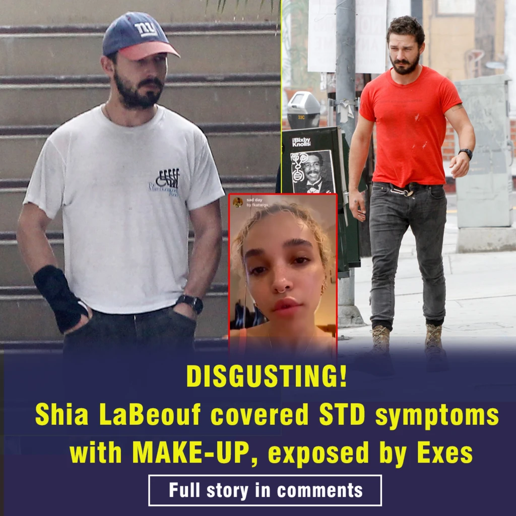 Shia LaBeouf covered STD symptoms with MAKE-UP and knowingly infected ...