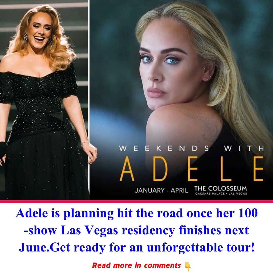 Adele is planning hit the road once her 100-show Las Vegas residency finishes next June.Get ...