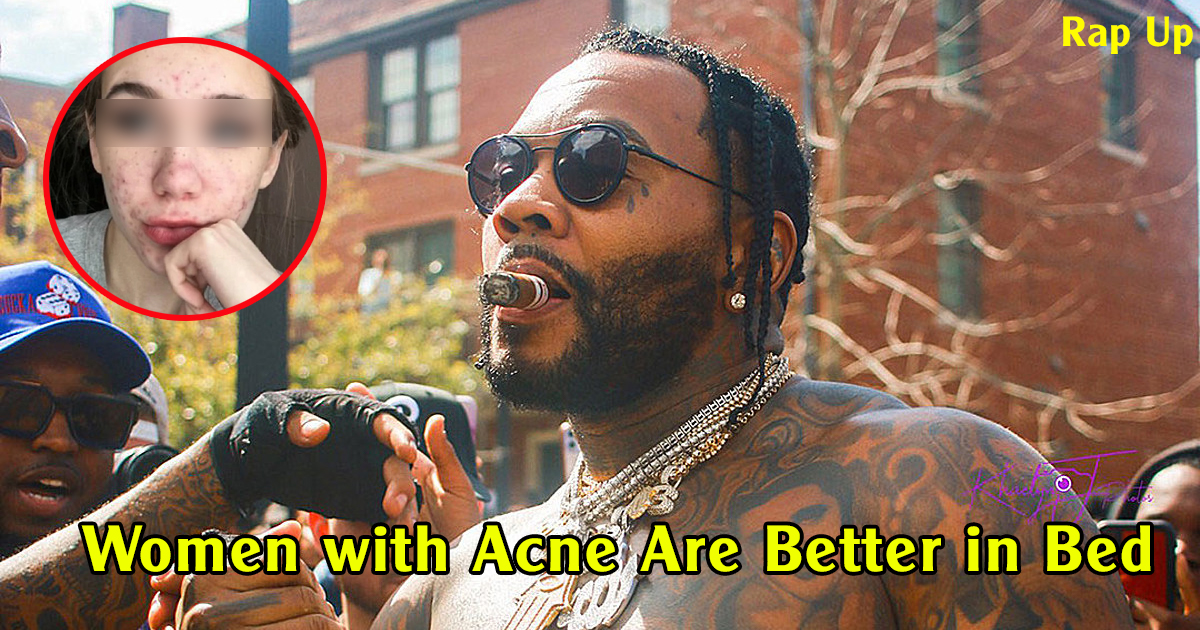 Rapper Kevin Gates Says Women with Acne Are Better in Bed - News