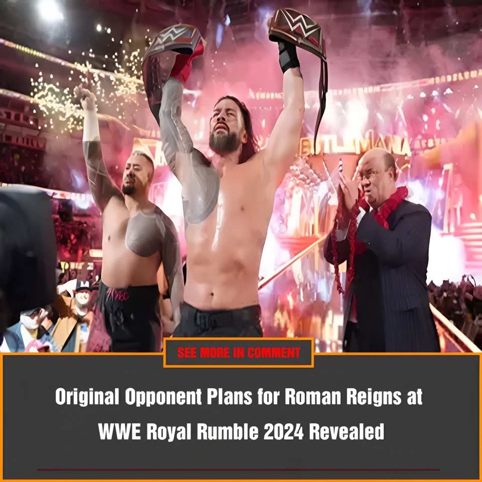 Original Opponent Plans for Roman Reigns at WWE Royal Rumble 2024 Revealed - News