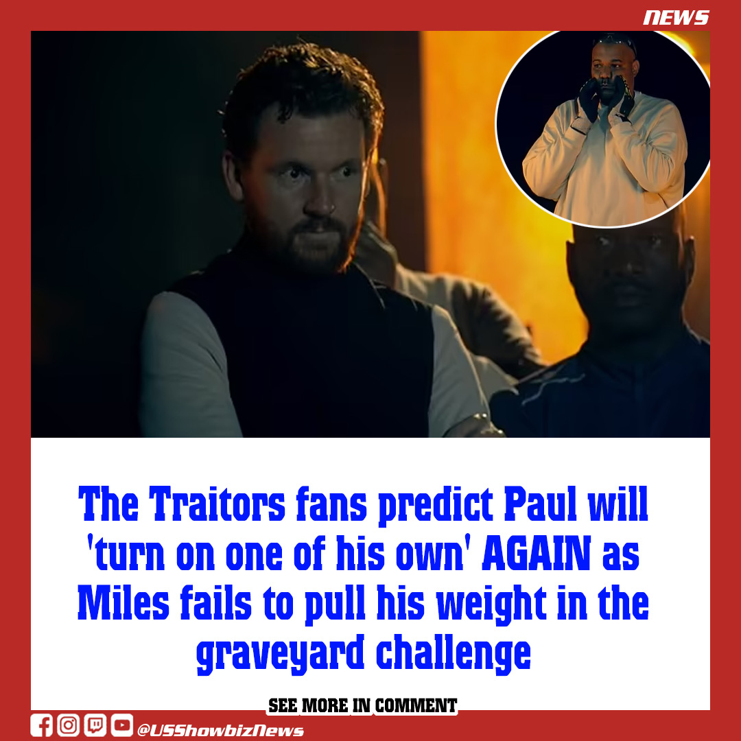 The Traitors fans predict Paul will 'turn on one of his own' AGAIN as ...