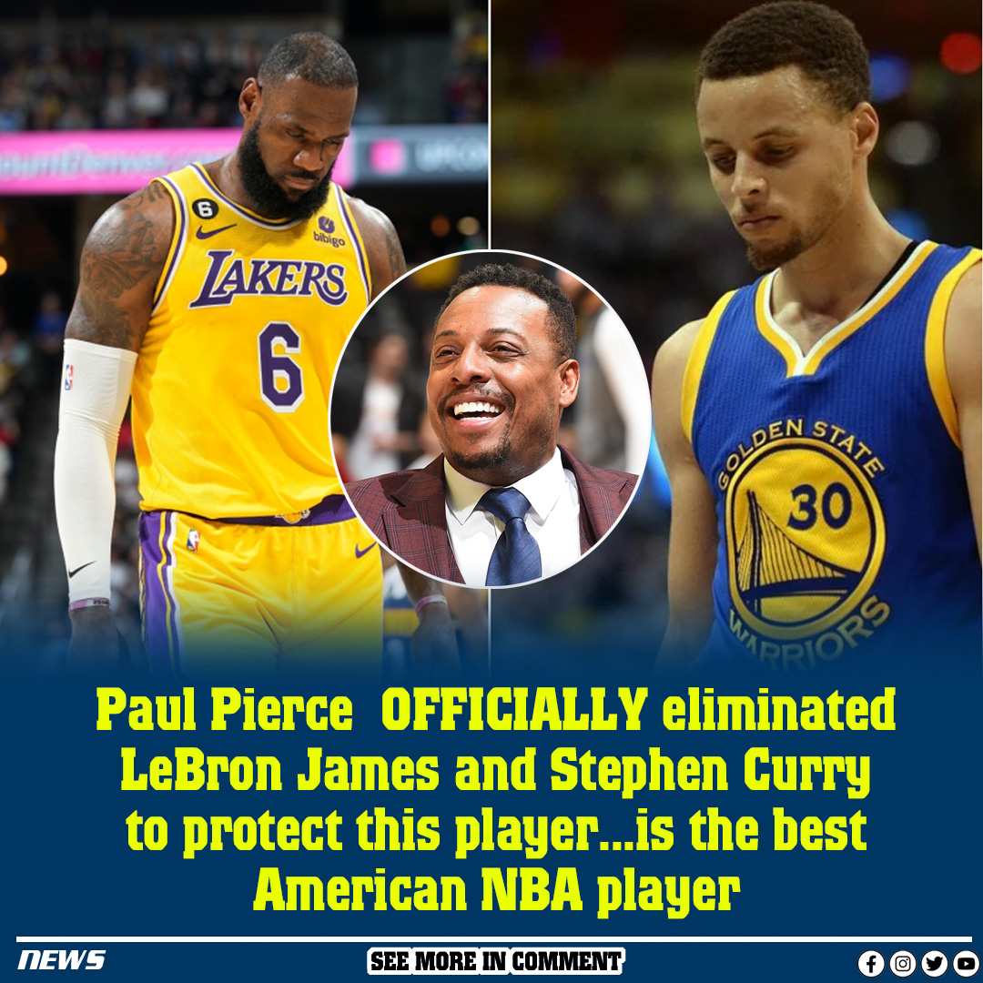 Paul Pierce OFFICIALLY eliminated LeBron James and Stephen Curry to protect this player...is the ...