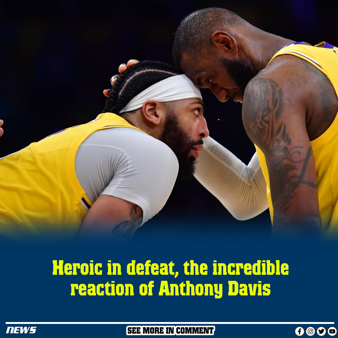 Heroic in defeat, the incredible reaction of Anthony Davis - News