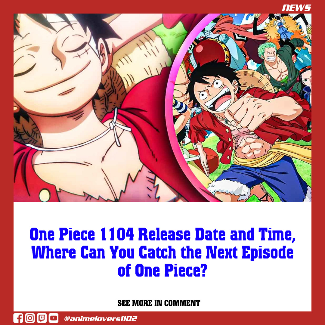 One Piece 1104 Release Date and Time, Where Can You Catch the Next ...