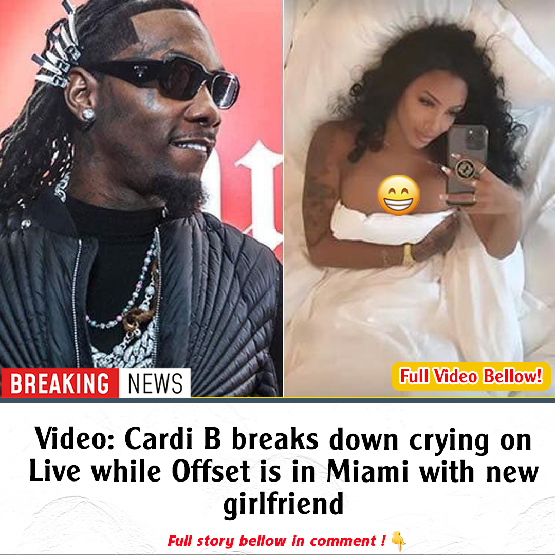 Video: Cardi B breaks down crying on Live while Offset is in Miami with new girlfriend - News