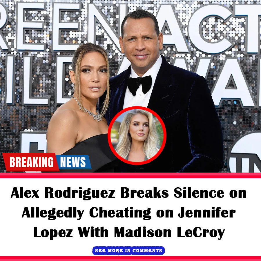 Alex Rodriguez Breaks Silence on Allegedly Cheating on Jennifer Lopez ...