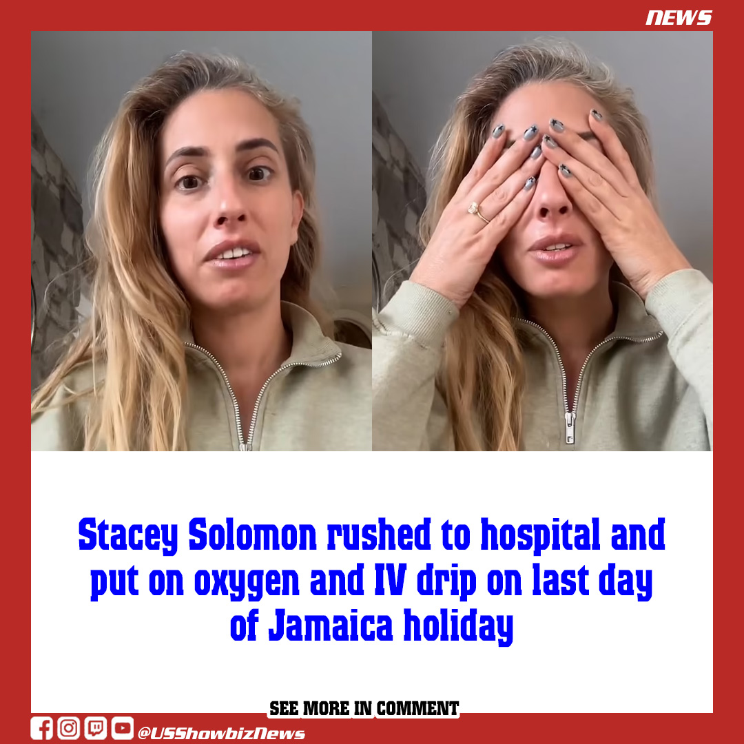 Stacey Solomon rushed to hospital and put on oxygen and IV drip on last ...