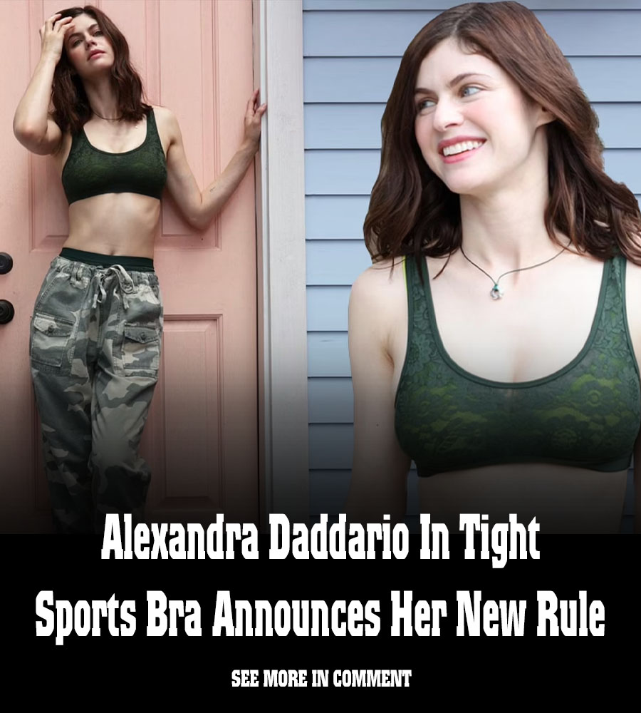 Alexandra Daddario In Tight Sports Bra Announces Her New Rule - News