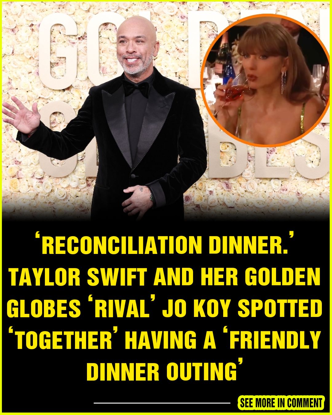 ‘Reconciliation Dinner.’ Taylor Swift and her Golden Globes ‘Rival’ Jo ...