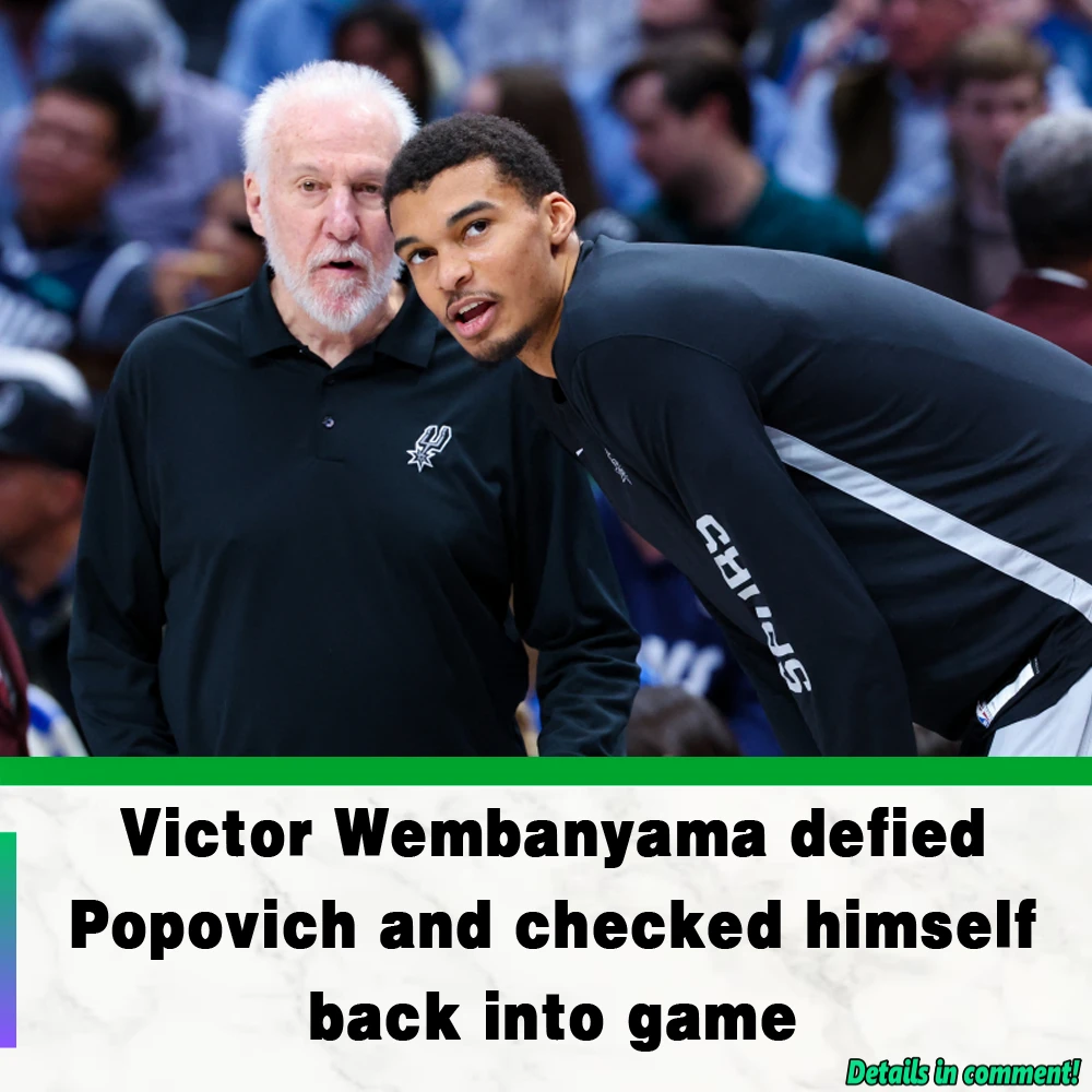 Victor Wembanyama defied Popovich and checked himself back into game - News