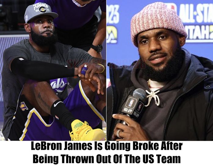 Breaking: LeBron James Going Broke After Being Kicked Out Of The US Team.NH - News