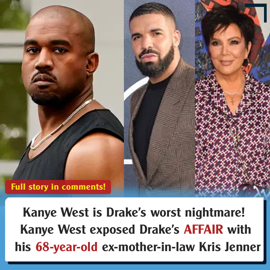 Drake’s worst nightmare! Kanye West exposed Drake's affair with his 68 ...
