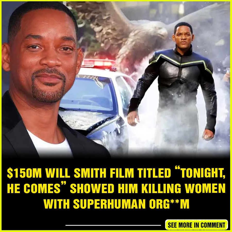 $150M Will Smith Film Titled “Tonight, He Comes” Showed Him Killing Women With Superhuman Org**m ...