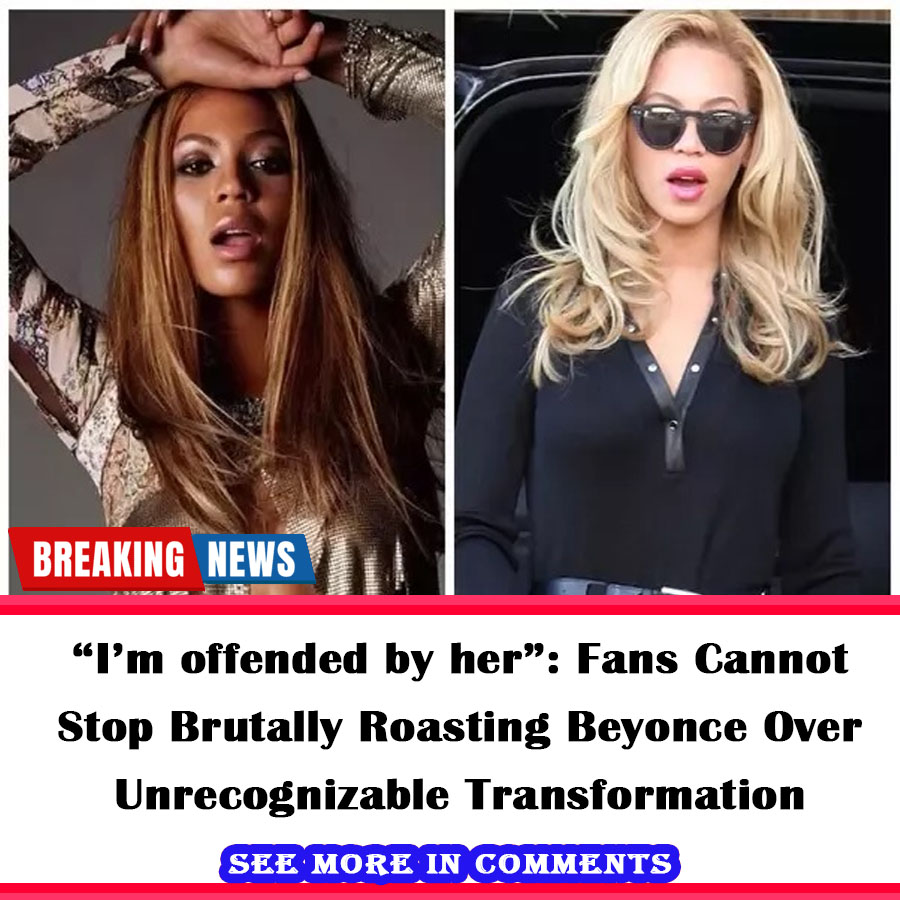 “I’m offended by her”: Fans Cannot Stop Brutally Roasting Beyonce Over Unrecognizable ...