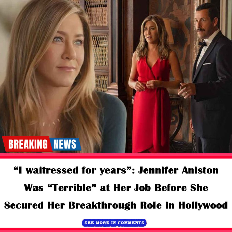 “I waitressed for years”: Jennifer Aniston Was “Terrible” at Her Job ...